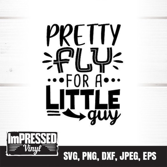 Pretty Fly for A Little Guy SVG Instant Download - Etsy