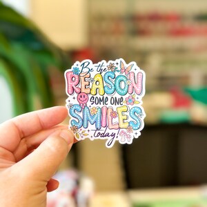 Be the Reason Sticker | Encouraging Sticker | Holographic Glossy Water ...