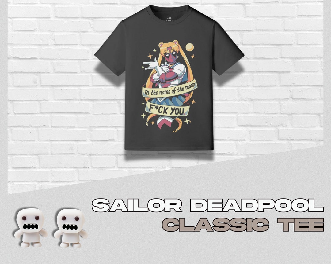Sailor Moon X Deadpool Fxck You Classic Tee - Etsy