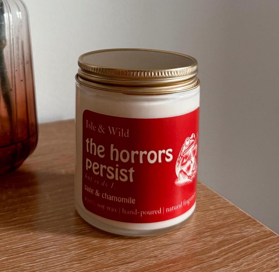 The Horrors Persist | the Horrors Persist but so Do I Candle | Sassy ...