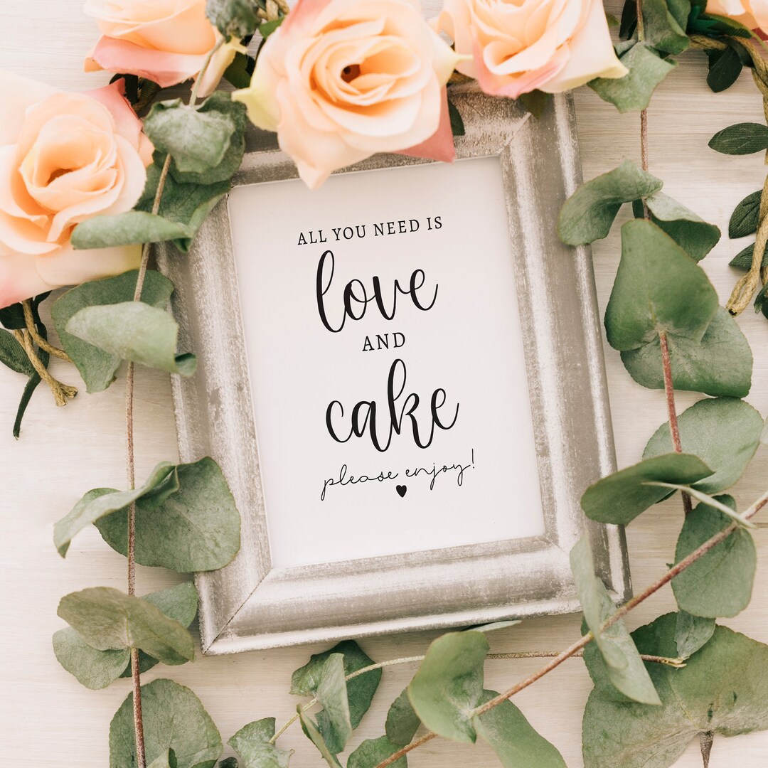 All You Need is Love and Cake, Cake Sign Wedding, Cake in the Face ...