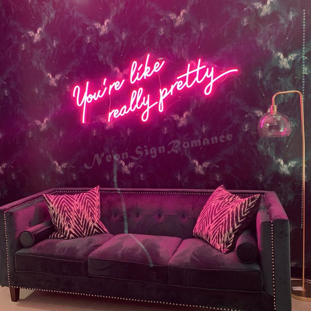 You're Like Really Pretty Flex LED Neon Sign丨home Decor of Wall Hanging ...