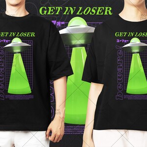 UFO Get in Loser Urban Streetwear T-shirt Design, Urban Streetstyle Png ...
