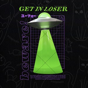 UFO Get in Loser Urban Streetwear T-shirt Design, Urban Streetstyle Png ...