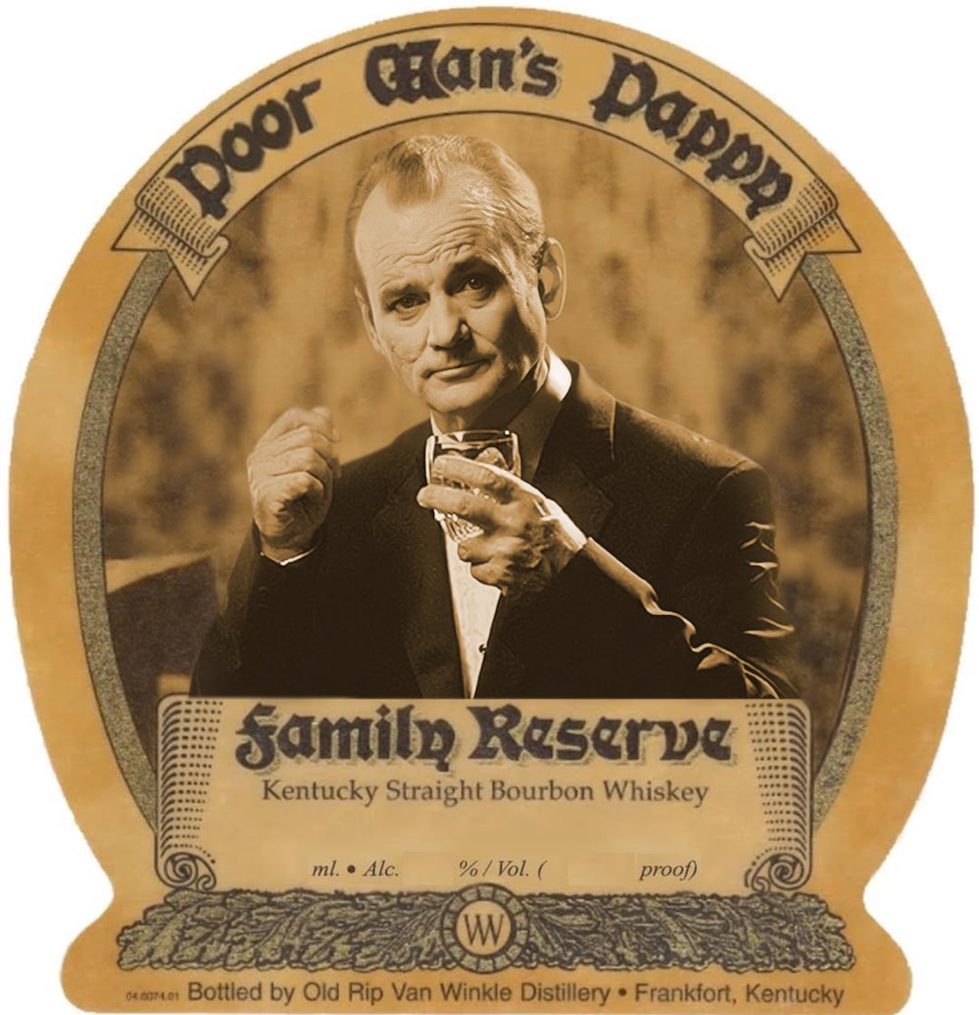 Bill Murray - Poor Man's Pappy - Whiskey Sticker (1 Total) - Etsy