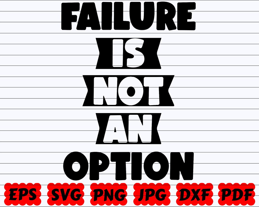 Failure is Not an Option SVG | Failure SVG | Not Option SVG ...