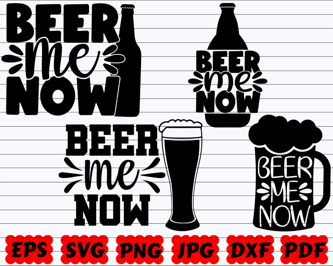 Beer Me Now SVG | Beer Me SVG | Beer Now SVG | Beer Mug Svg | Beer ...