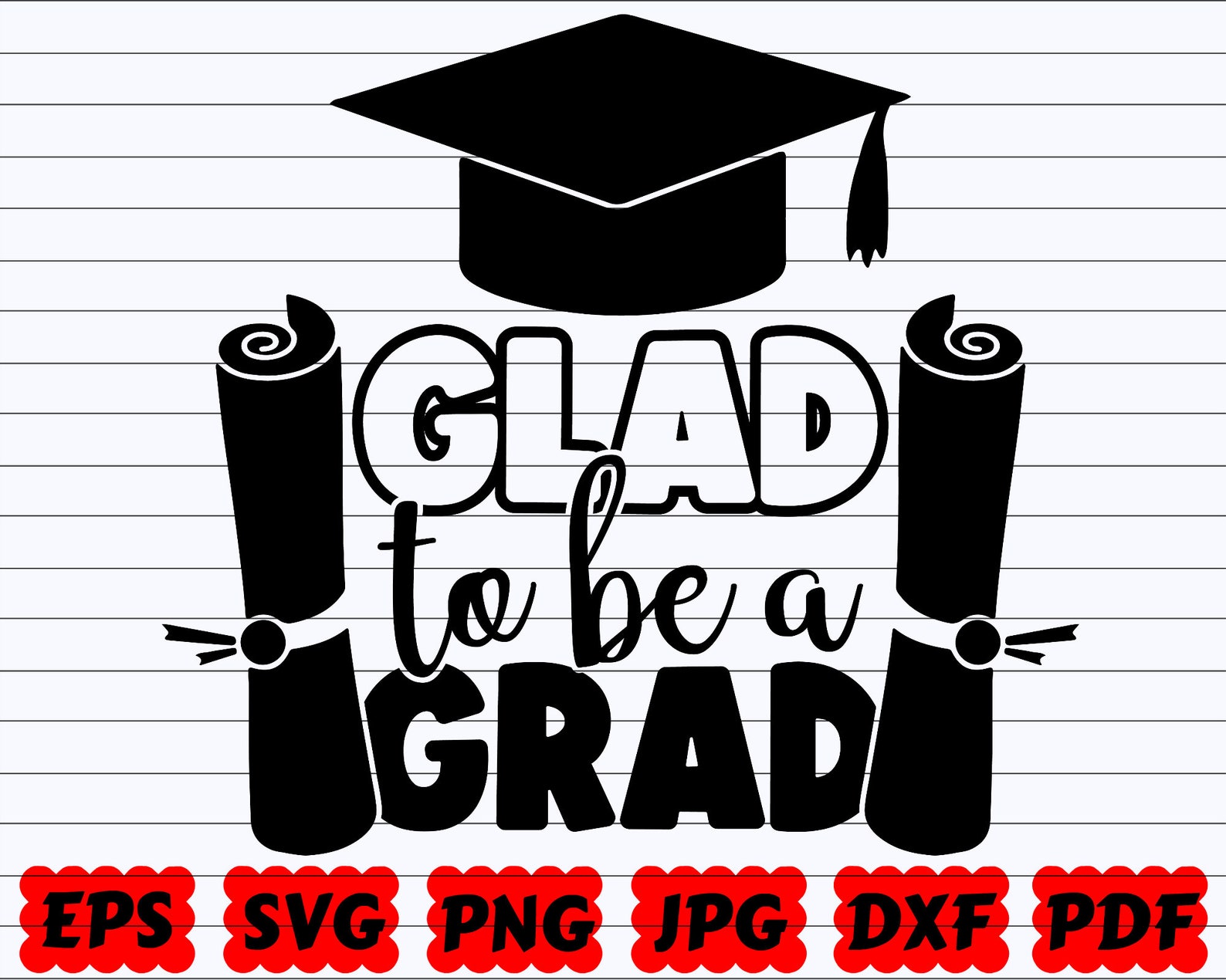 Glad to Be A Grad SVG Glad SVG Grad SVG Graduation Quote | Etsy
