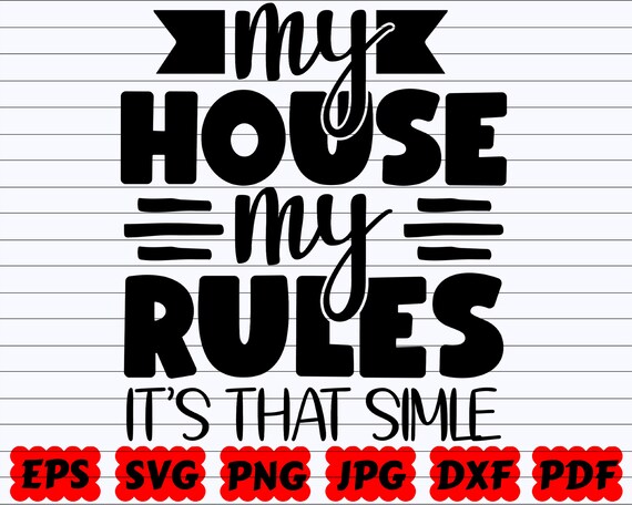 My House My Rules It's That Simple SVG My House My Rules - Etsy