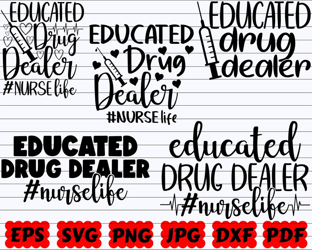 Educated Drug Dealer SVG Nurse Life SVG Funny Nurse SVG Drug Dealer Svg ...