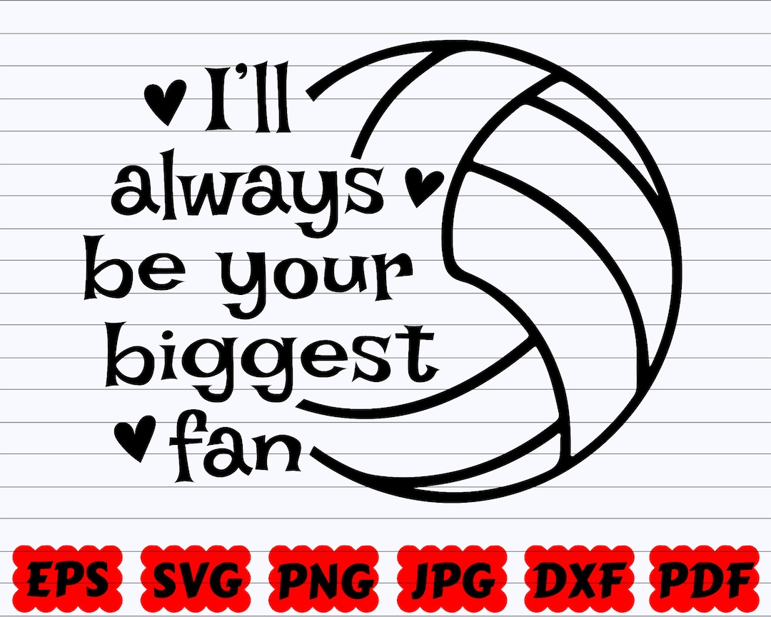 I'll Always Be Your Biggest Fan SVG | Biggest Fan SVG | Volleyball SVG ...