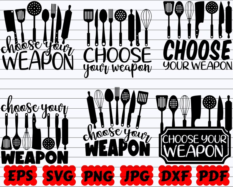 Choose Your Weapon SVG Weapon SVG Funny Kitchen SVG - Etsy Canada