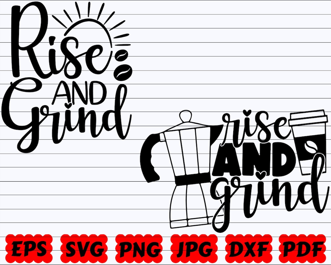 Rise and Grind SVG | Rise SVG | Grind SVG | Kitchen Cut File | Kitchen ...