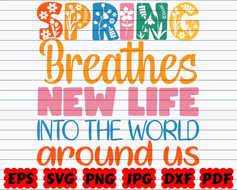 Spring Breathes New Life Into the World Around Us SVG Spring - Etsy