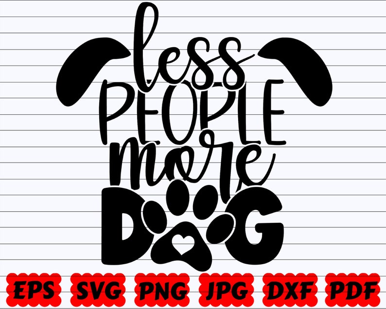 Less People More Dog SVG Less People SVG More Dog SVG - Etsy