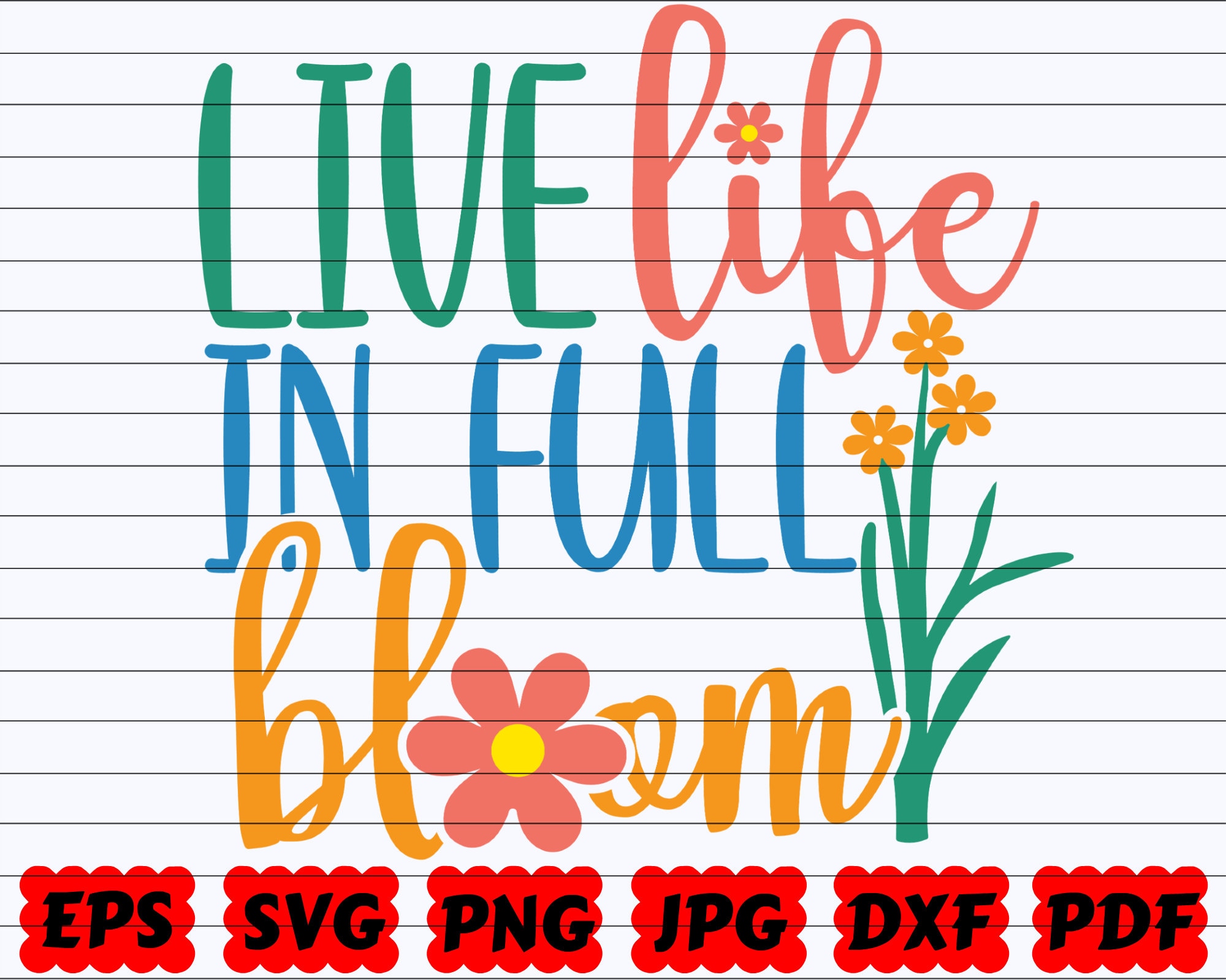 Live Life in Full Bloom SVG | Live Life SVG | Full Bloom SVG | Live Svg ...