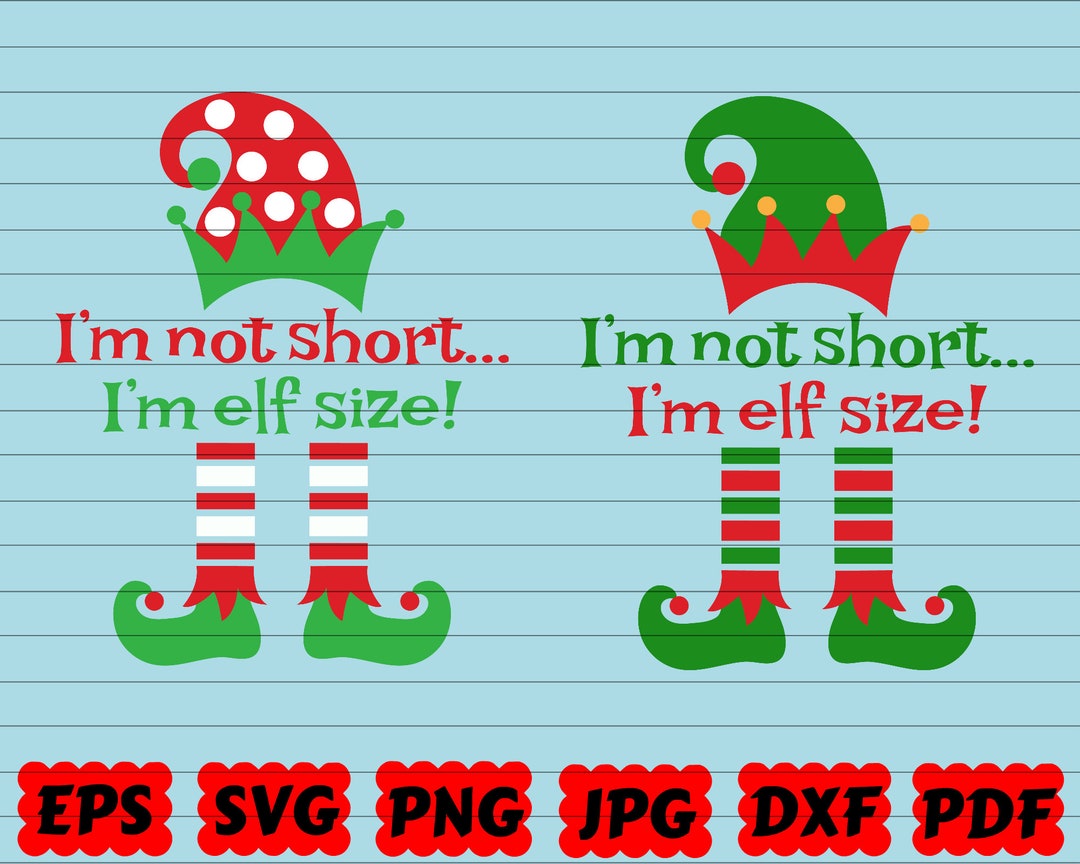I'm Not Short I'm Elf Size SVG | Elf SVG | Christmas Elf SVG | Elf ...