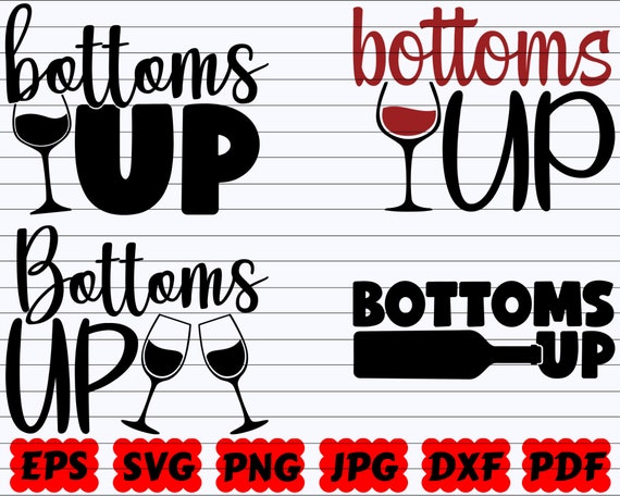 Bottoms up SVG Bottoms SVG up SVG Wine Cut File Wine - Etsy