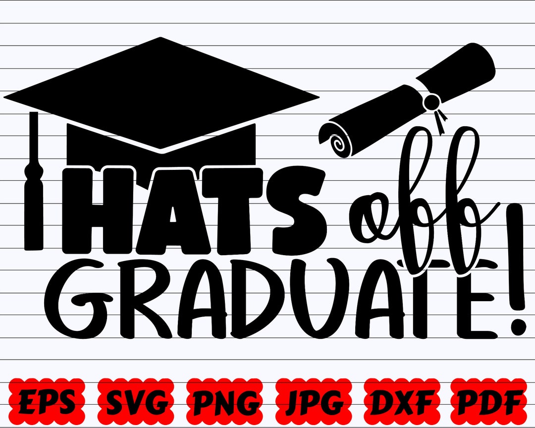 Hats off Graduate SVG | Hats off SVG | Funny Graduate SVG | Funny ...