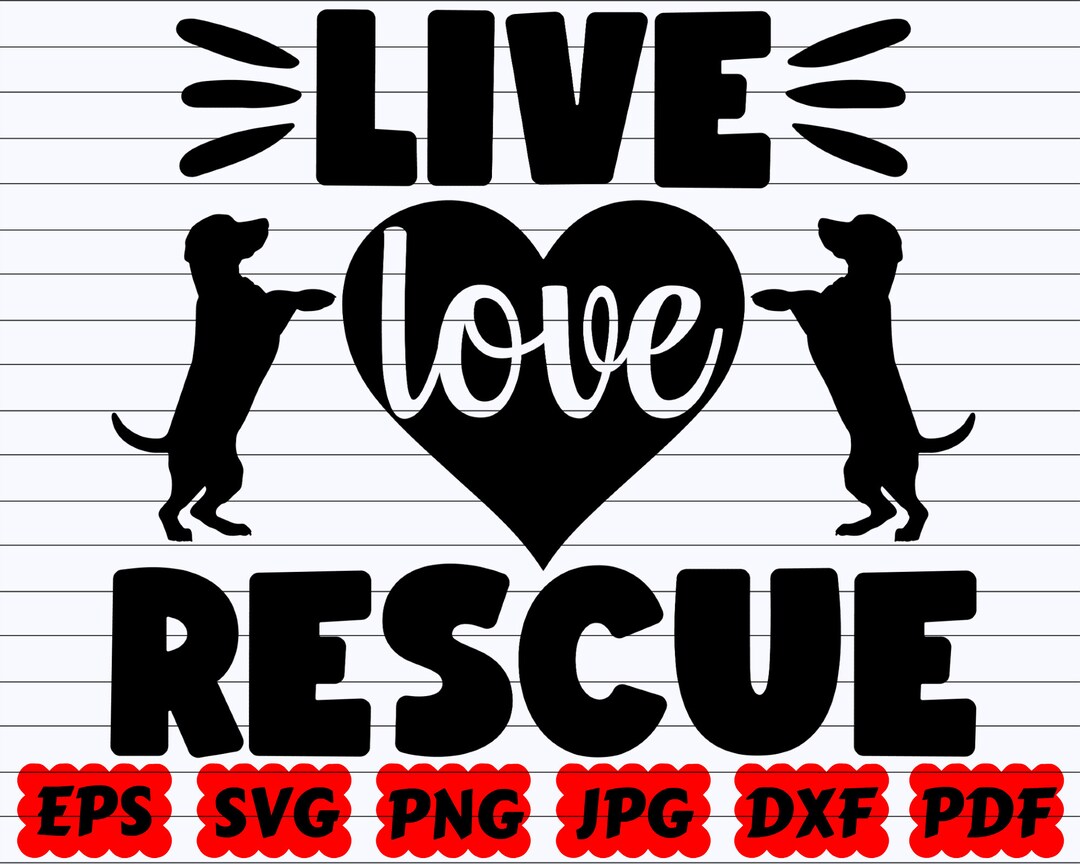 Live Love Rescue SVG | Live SVG | Love SVG | Rescue Svg | Dog Cut File ...