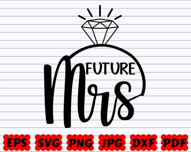 Mrs Future SVG Engagement SVG Marriage SVG Bride Svg - Etsy
