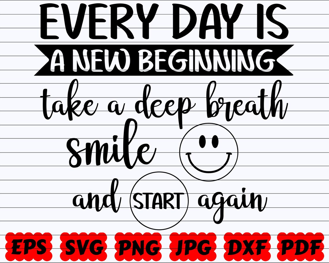 Every Day is A New Beginning Take A Deep Breath Smile and - Etsy