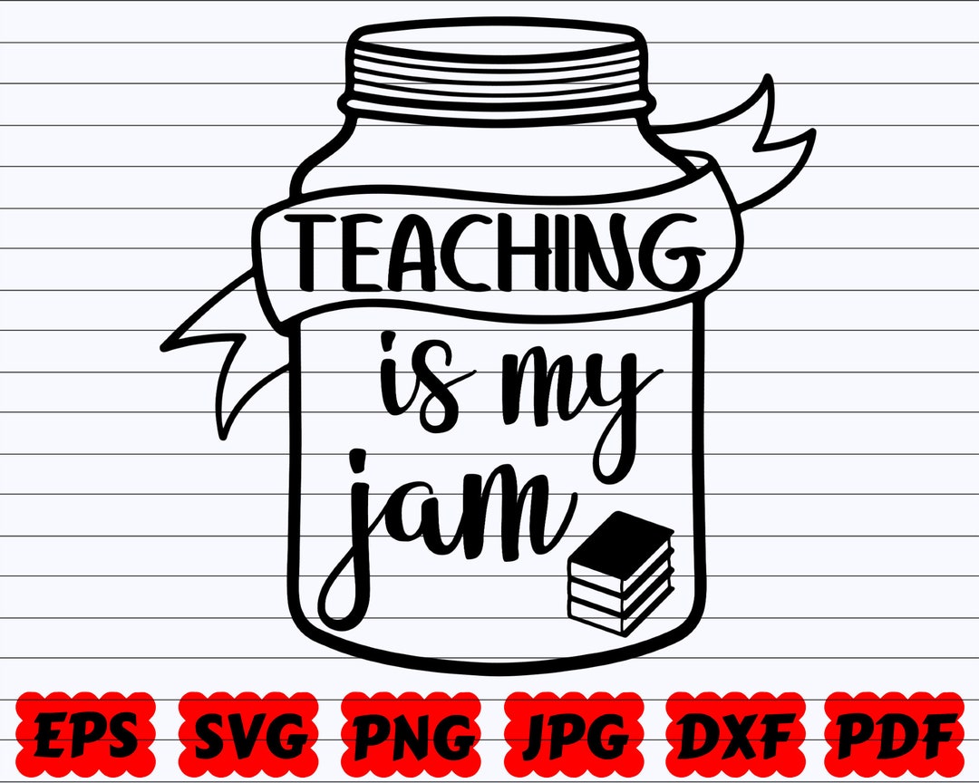 Teaching is My Jam SVG | Teaching SVG | Jam SVG | Teaching Cut Files ...