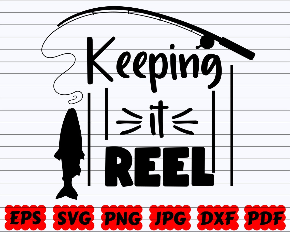 Keep It Reel SVG | Reel SVG | Keep It SVG | Fishing Pole Svg | Fishing ...