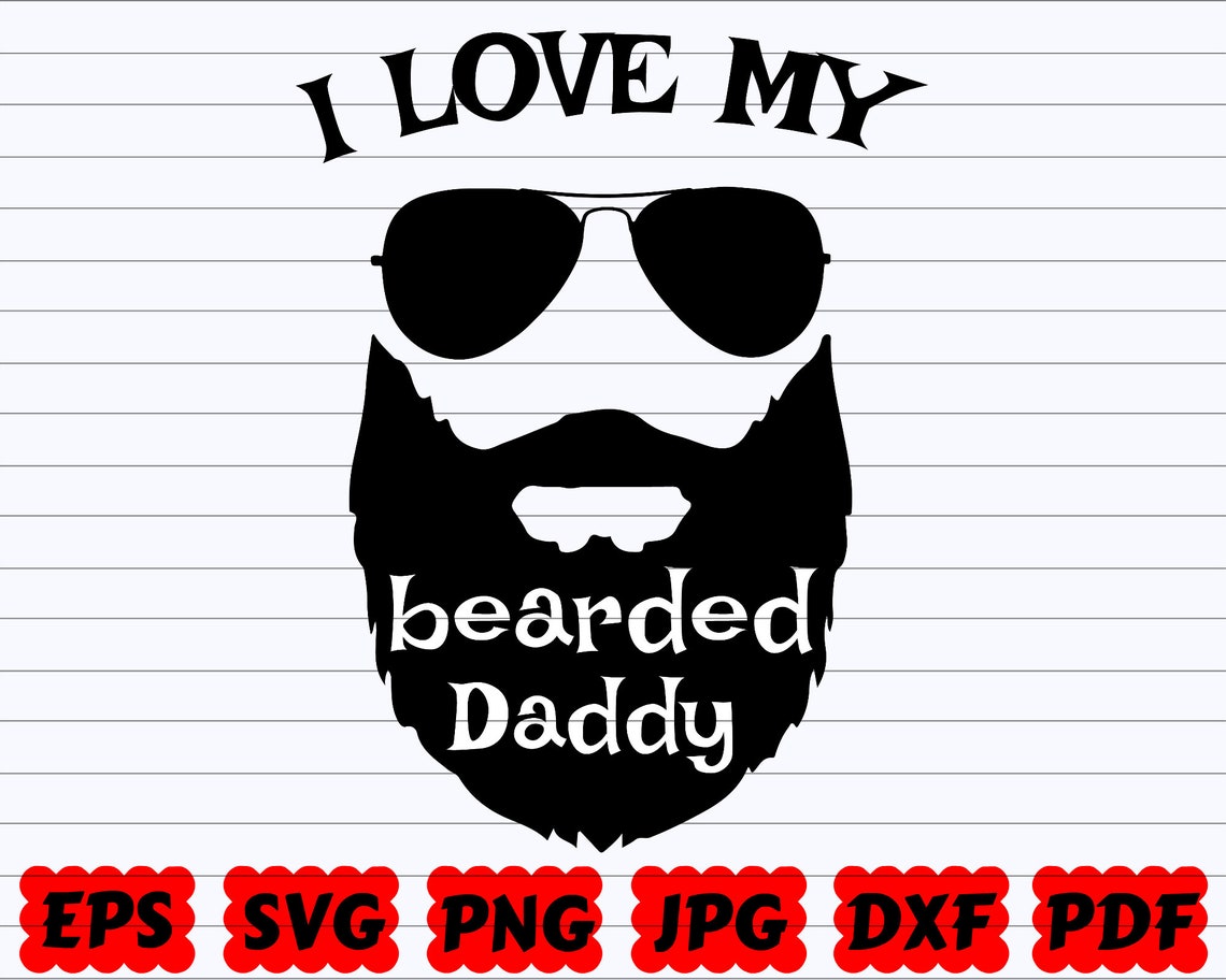 I Love My Bearded Daddy SVG Beard SVG Father SVG Dad Svg - Etsy