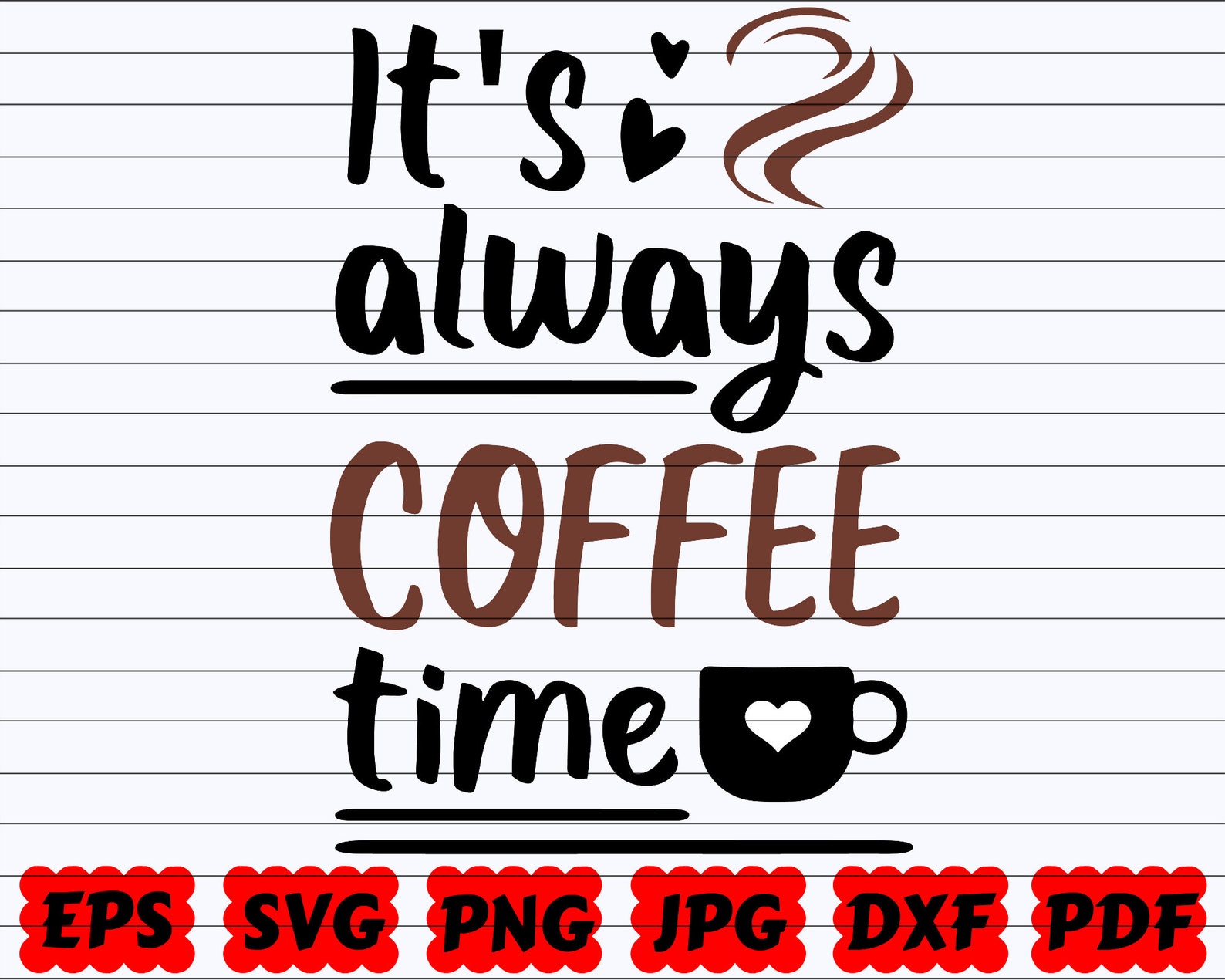 It's Always Coffee Time SVG Coffee Time SVG Coffee Cut - Etsy It's Always Coffee Time SVG Coffee Time SVG Coffee Cut - Etsy