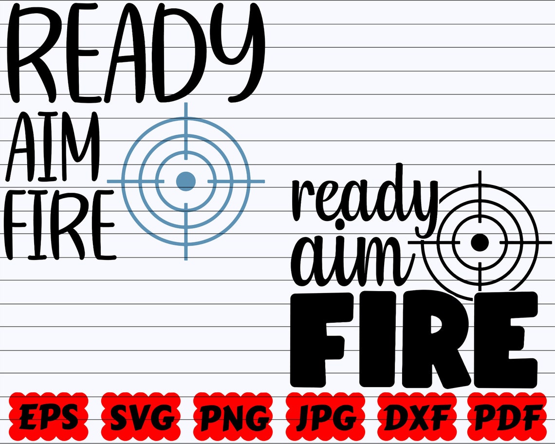 Ready Aim Fire SVG Ready SVG Aim SVG Fire Svg Target - Etsy
