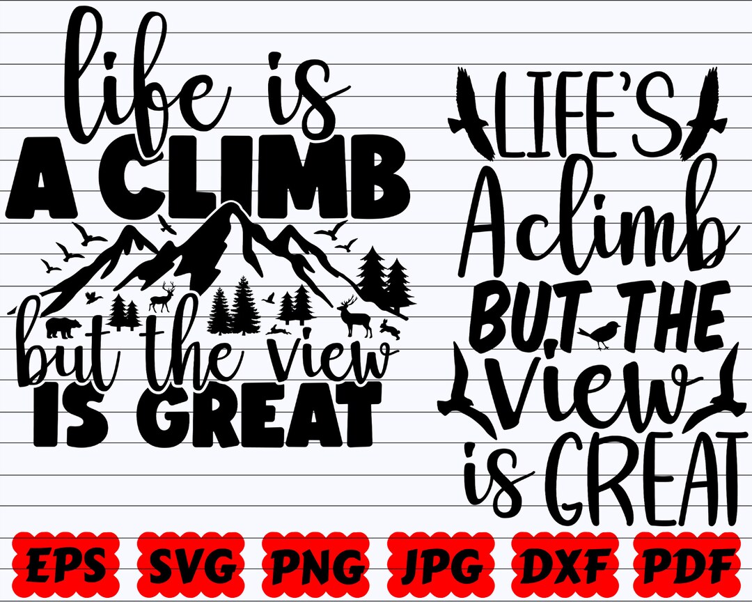 Life is A Climb but the View is Great SVG | Life is A Climb SVG | the ...