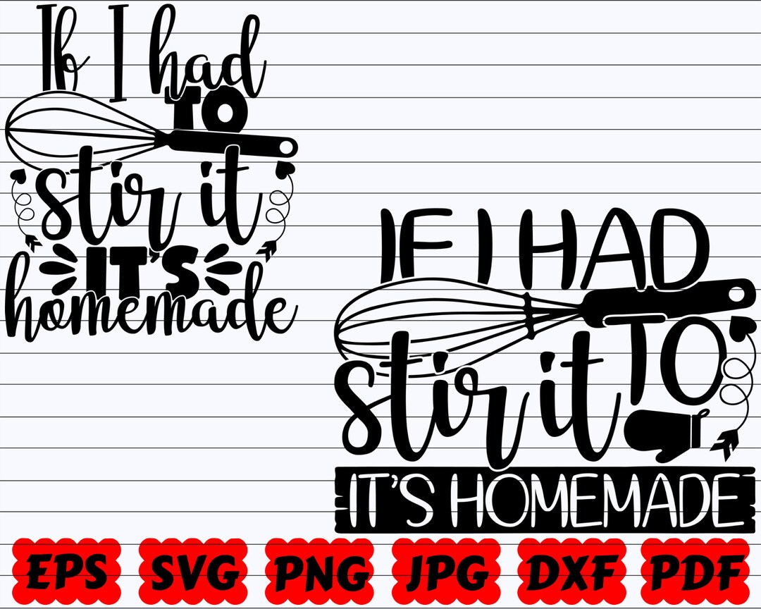 If I Had to Stir It It's Homemade SVG | Homemade SVG | If I Had to Stir ...