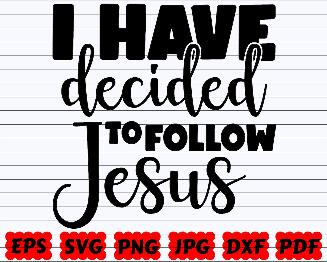 I Have Decided to Follow Jesus SVG | Decided to Follow Jesus SVG ...