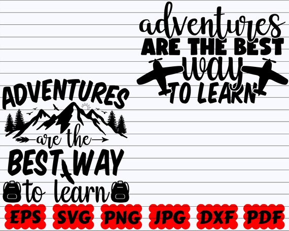 Adventures Are the Best Way to Learn SVG Best Way to Learn | Etsy