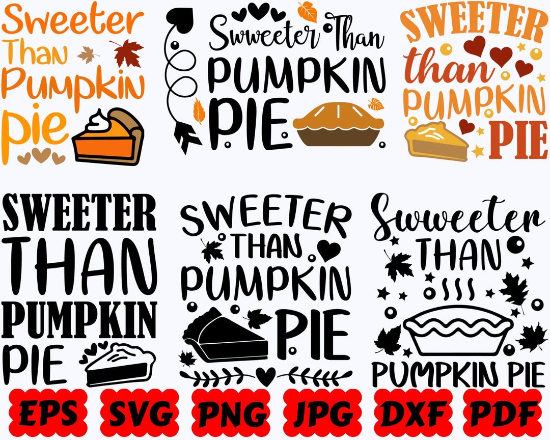 Sweeter Than Pumpkin Pie SVG | Fall SVG | Autumn SVG | Cut Files for ...