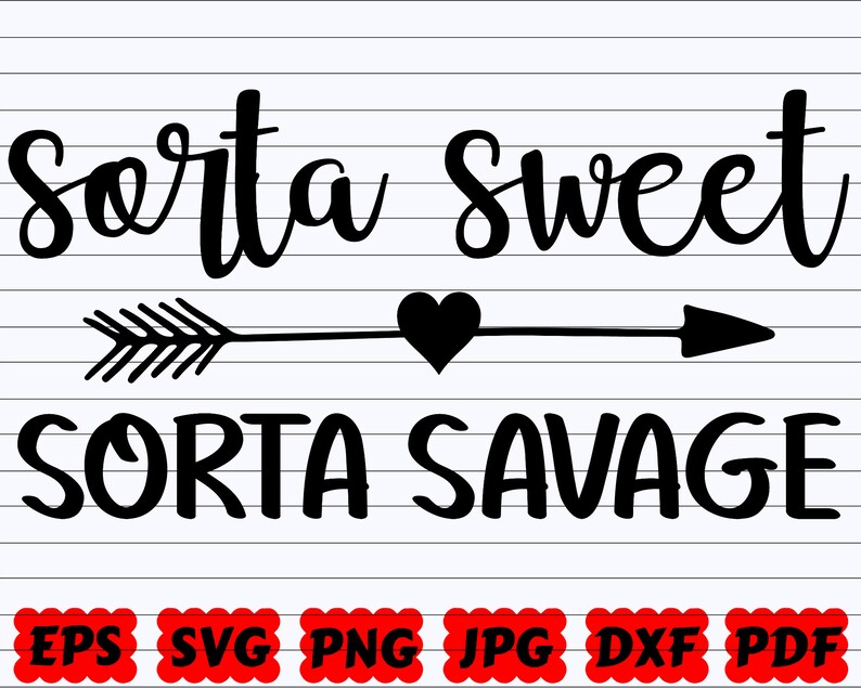 Sorta Sweet Sorta Savage SVG | Sorta Sweet SVG | Sorta Savage SVG ...