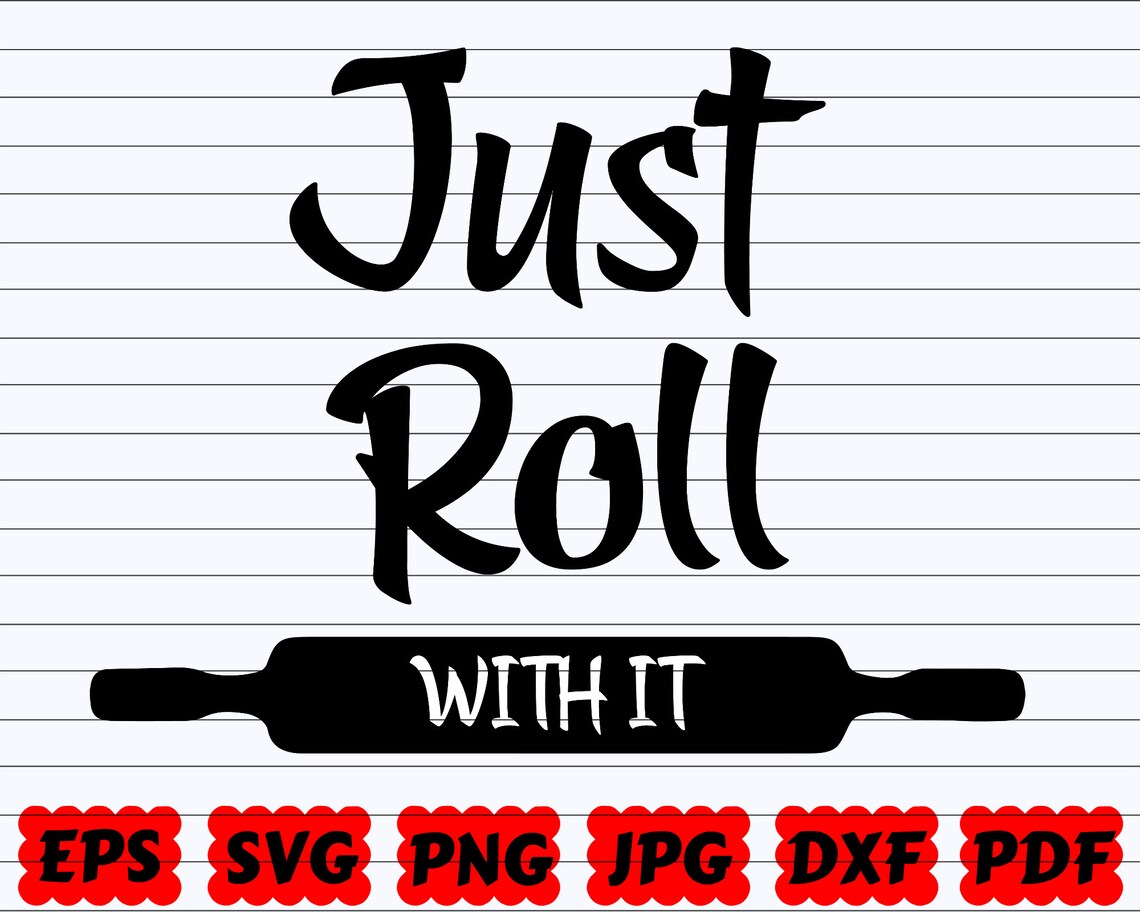 Just Roll With It SVG Roll SVG Kitchen Roller SVG - Etsy