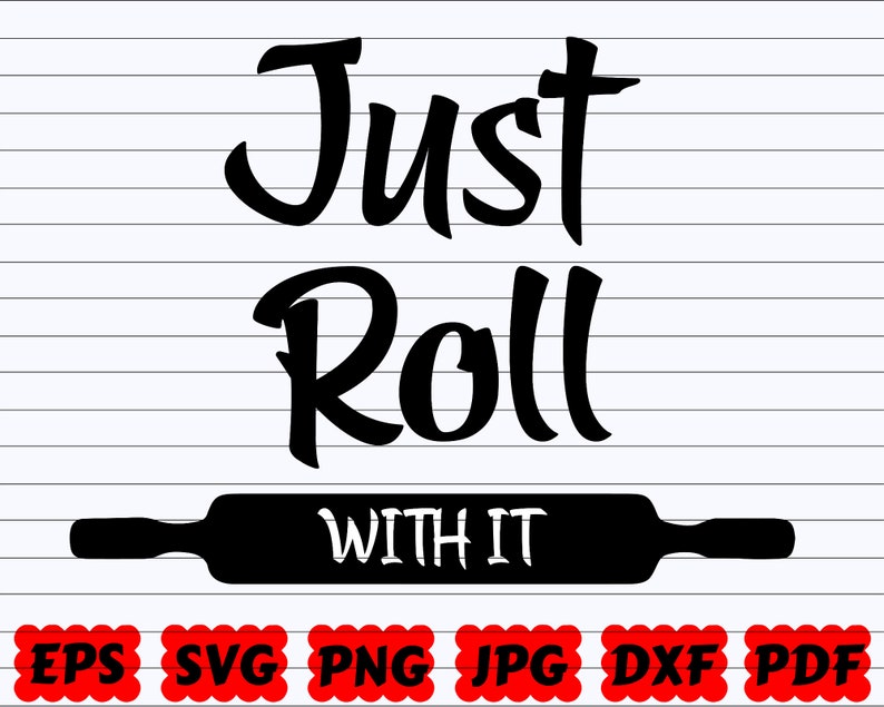 Just Roll With It SVG Roll SVG Kitchen Roller SVG - Etsy