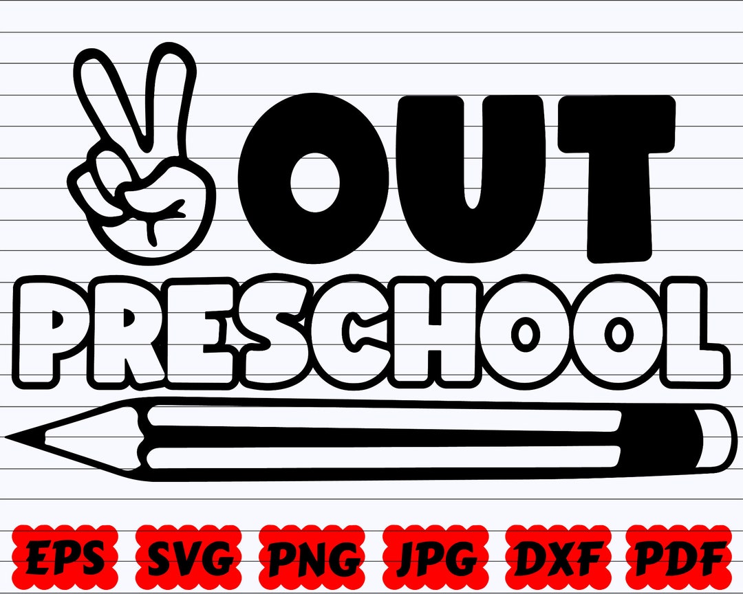 Out Preschool SVG | End of School SVG | Preschool Graduation SVG ...