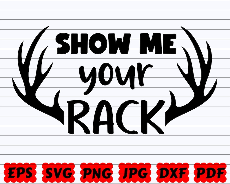 Show Me Your Rack SVG Rack SVG Hunting Quote SVG Hunting | Etsy