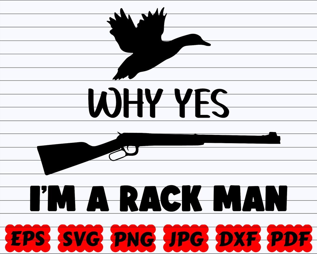 Why Yes I'm A Rack Man SVG | Rack Man SVG | Hunter SVG | Hunting Quote ...