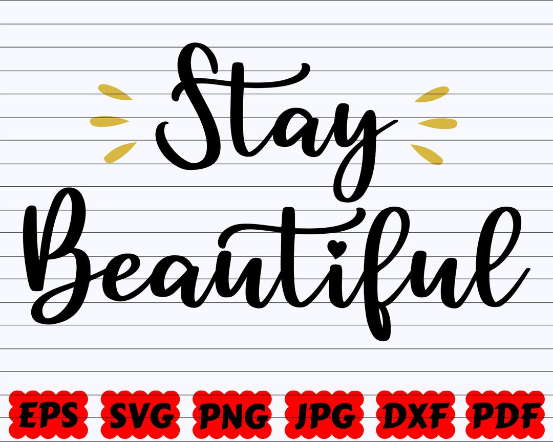 Stay Beautiful SVG Beautiful SVG Beautiful Cut File - Etsy
