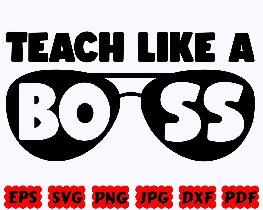 Teach Like A Boss SVG | Teacher SVG | Teacher Life SVG | Cut Files for ...
