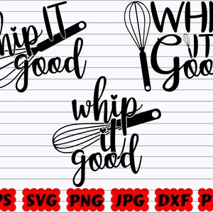 Whip It Good SVG Whip It SVG Whip SVG Kitchen Cut File Kitchen Quote ...