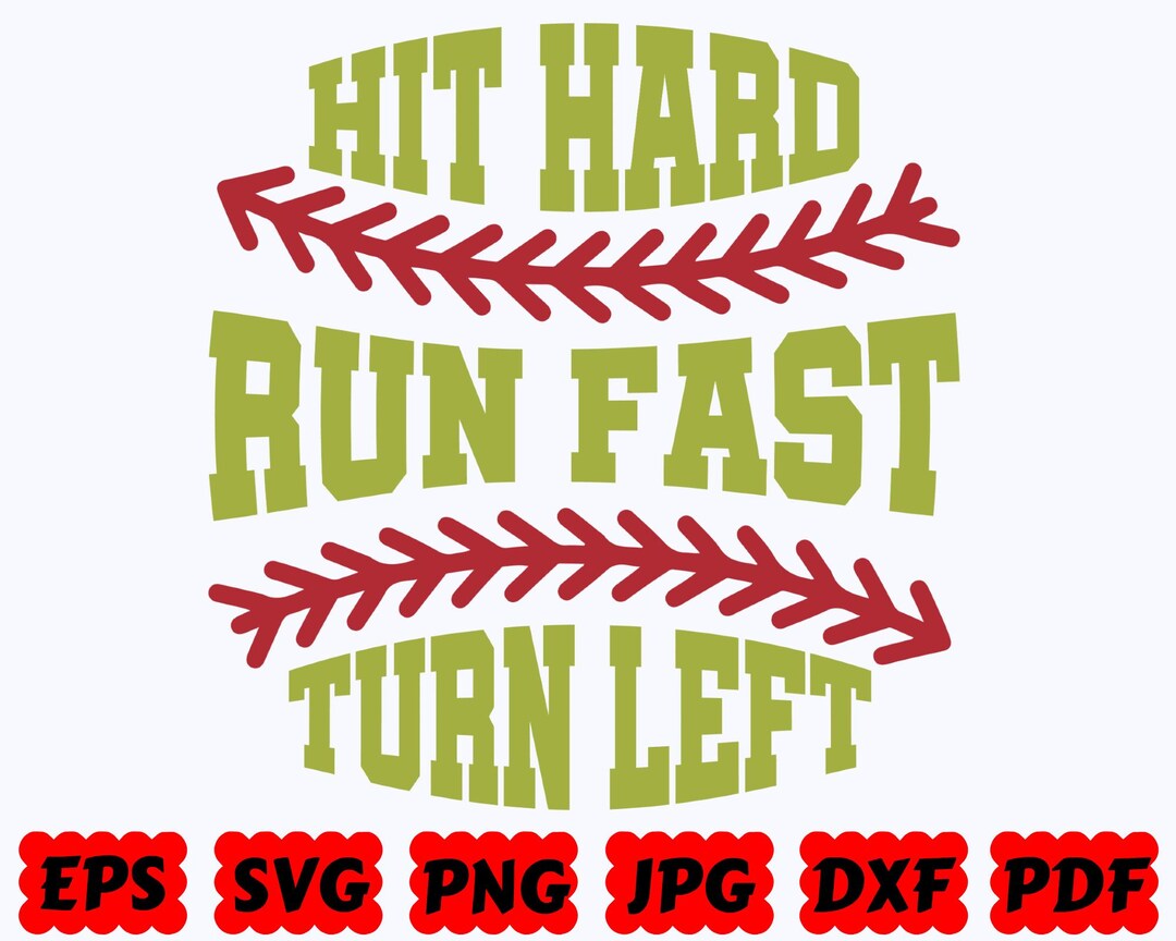 Hit Hard Run Fast Turn Left SVG | Softball SVG | Sport SVG | Cut Files ...