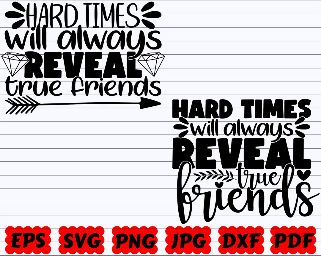 Hard Times Reveal True Friends