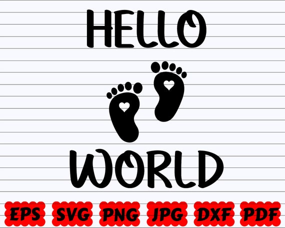 Hello World SVG Baby Feet SVG Newborn SVG New Born Baby | Etsy