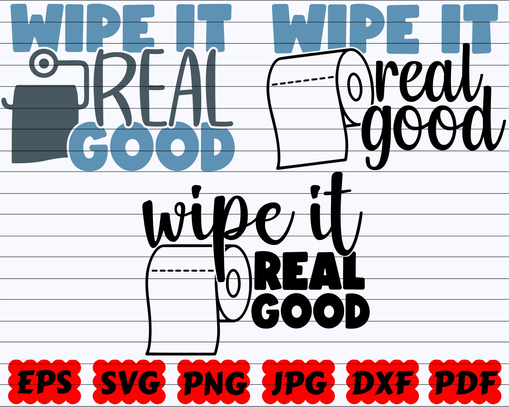 Wipe It Real Good SVG | Wipe It SVG | Real Good SVG | Funny Bathroom ...