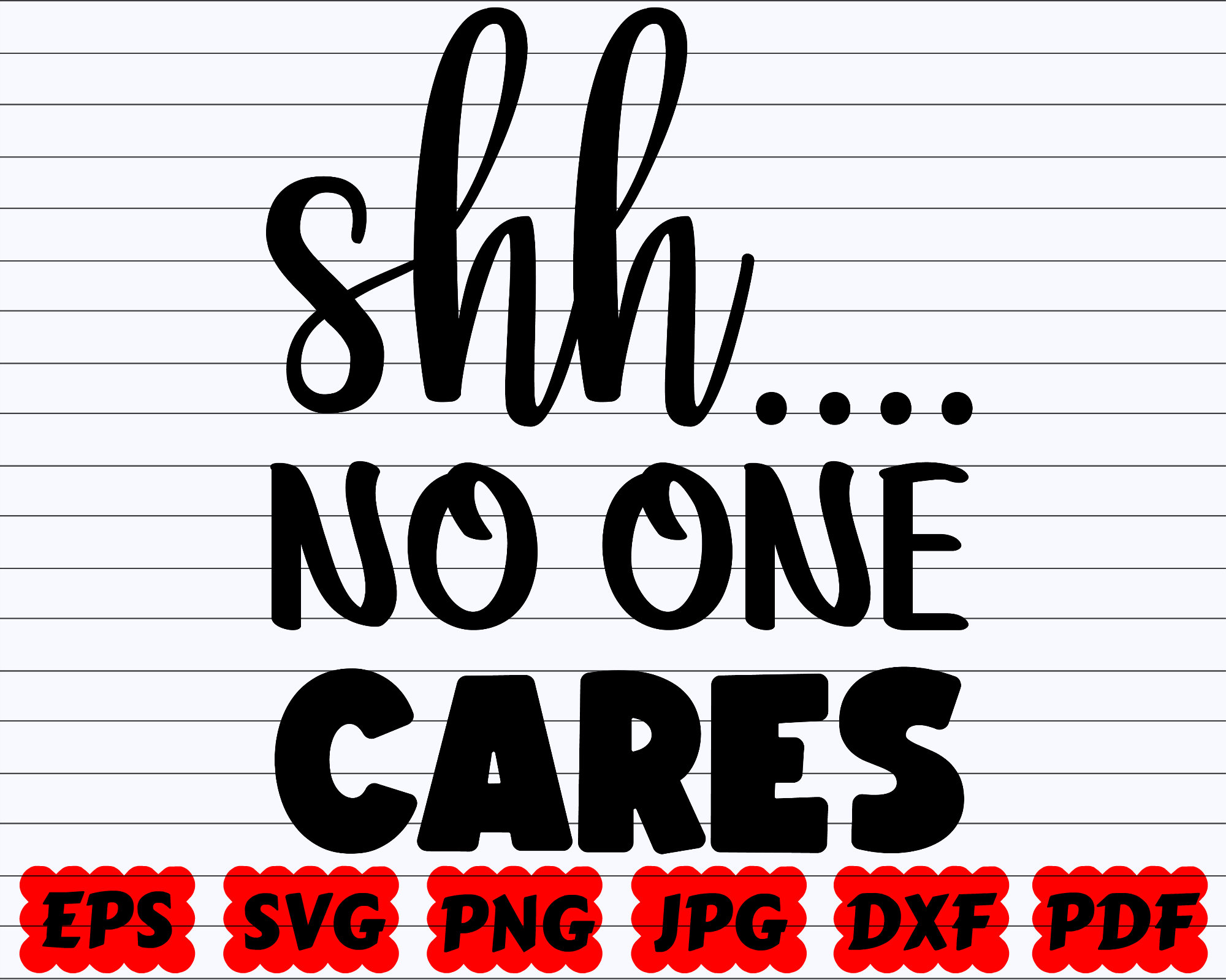 Shh No One Cares SVG No One Cares SVG Shh SVG Care Svg - Etsy Shh No One Cares SVG No One Cares SVG Shh SVG Care Svg - Etsy